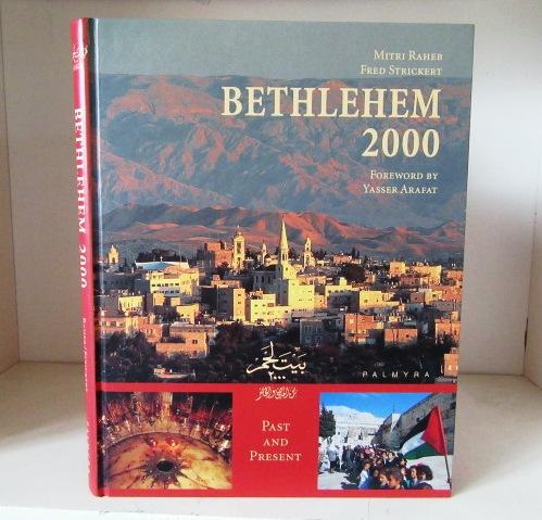 Bethlehem 2000, Past and Present. by Raheb, Mitri; Strickert, Fred ...