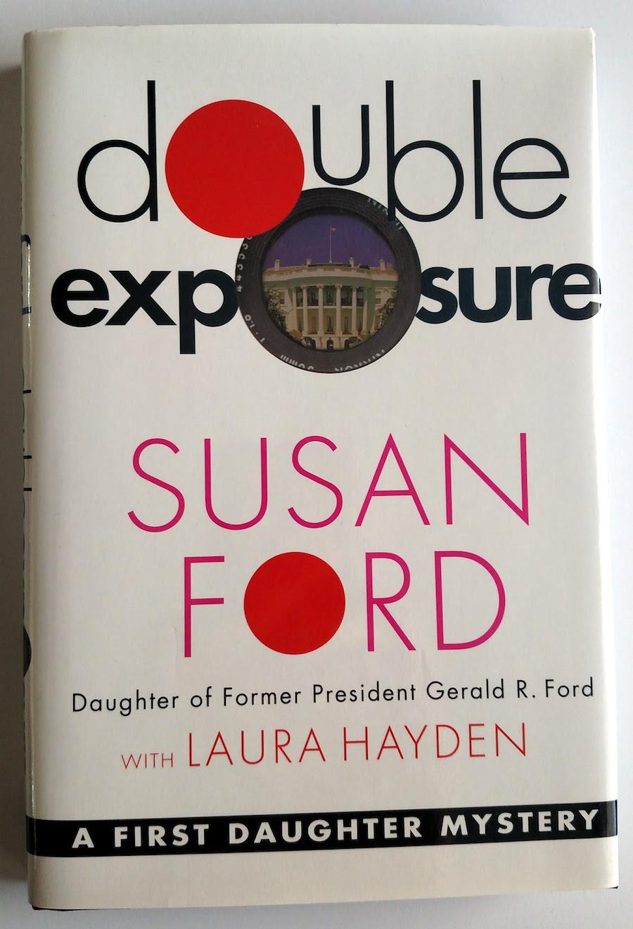 Double Exposure (First Daughter Mysteries, Book 1) by Susan Ford; Laura ...
