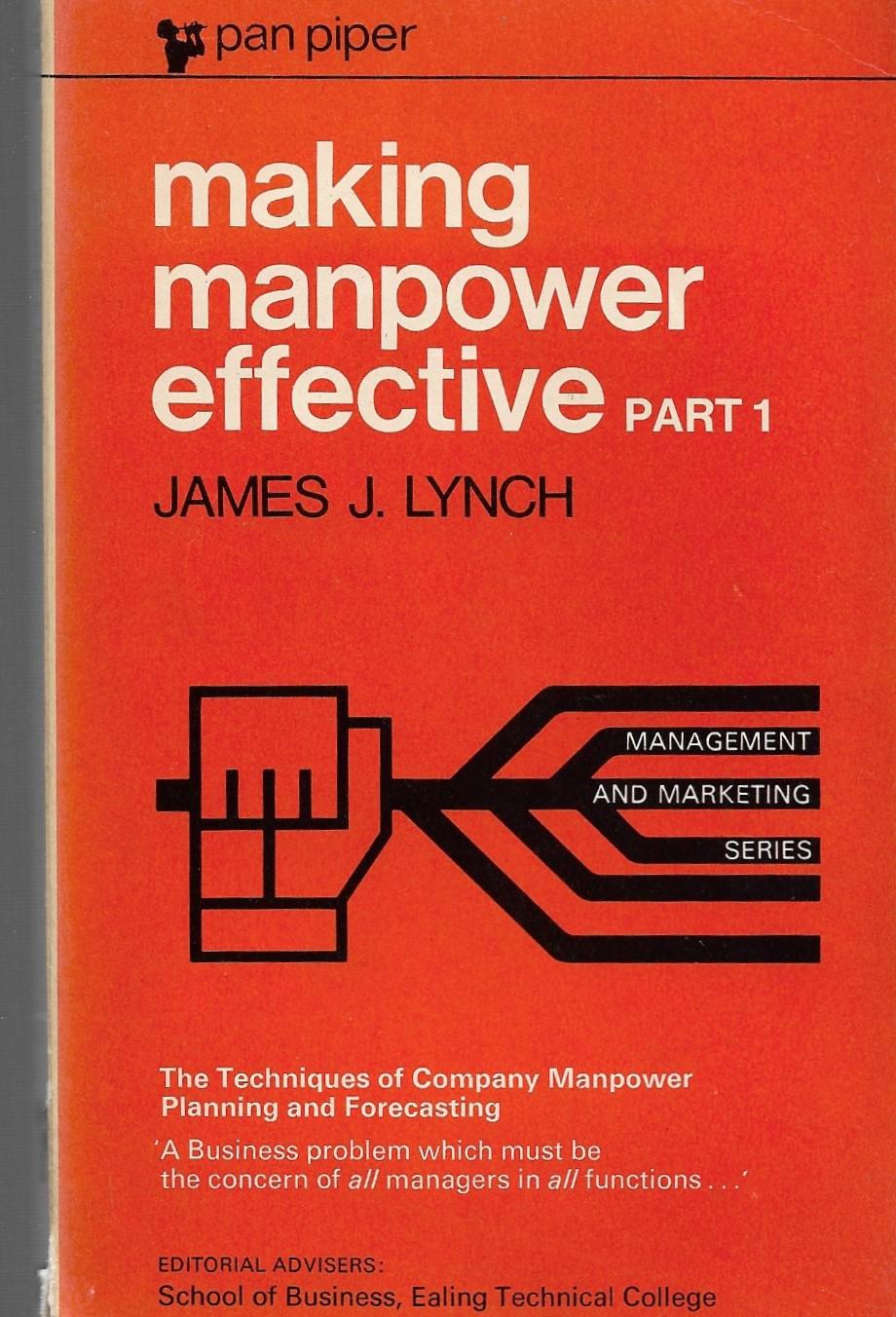 Making Manpower Effective: Part 1 by Lynch, James J: Fair Soft cover ...