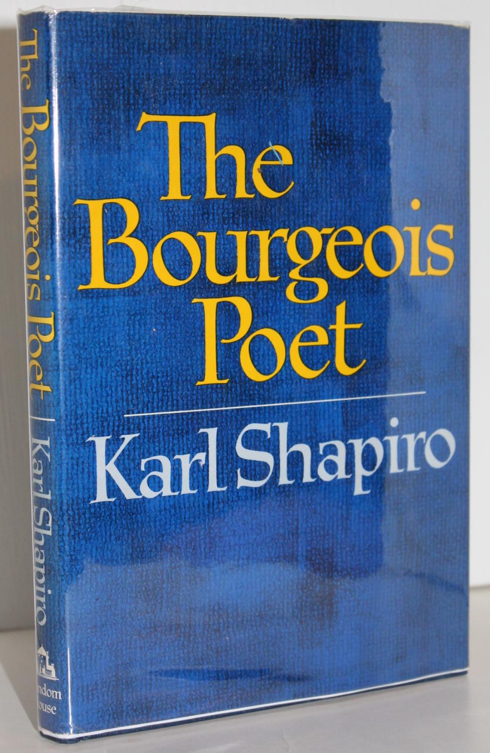 The Bourgeois Poet by Karl Shapiro: Near Fine Hardcover (1964 ...
