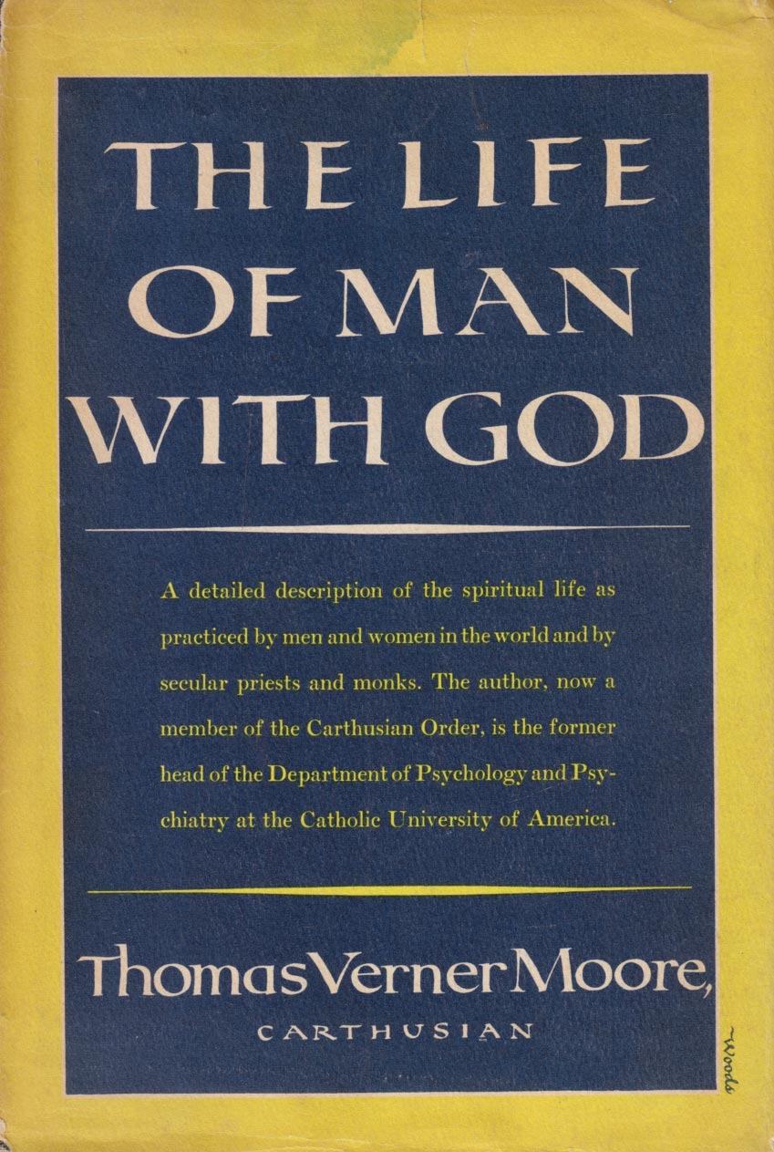 The Life of Man with God by Moore, Thomas Verner: Very Good Hardcover ...