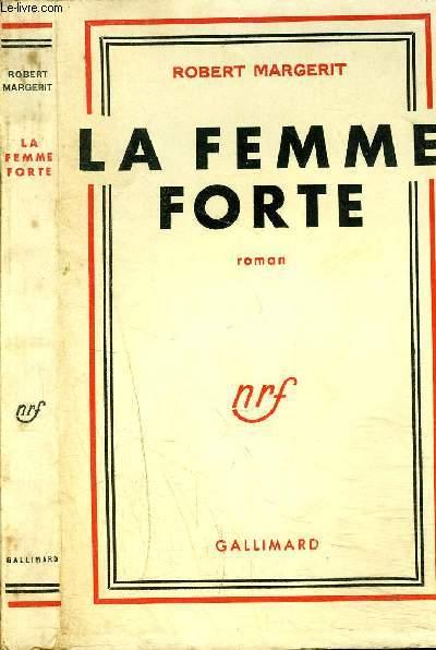 LA FEMME FORTE by MARGERIT ROBERT.: bon Couverture souple (1953) | Le-Livre