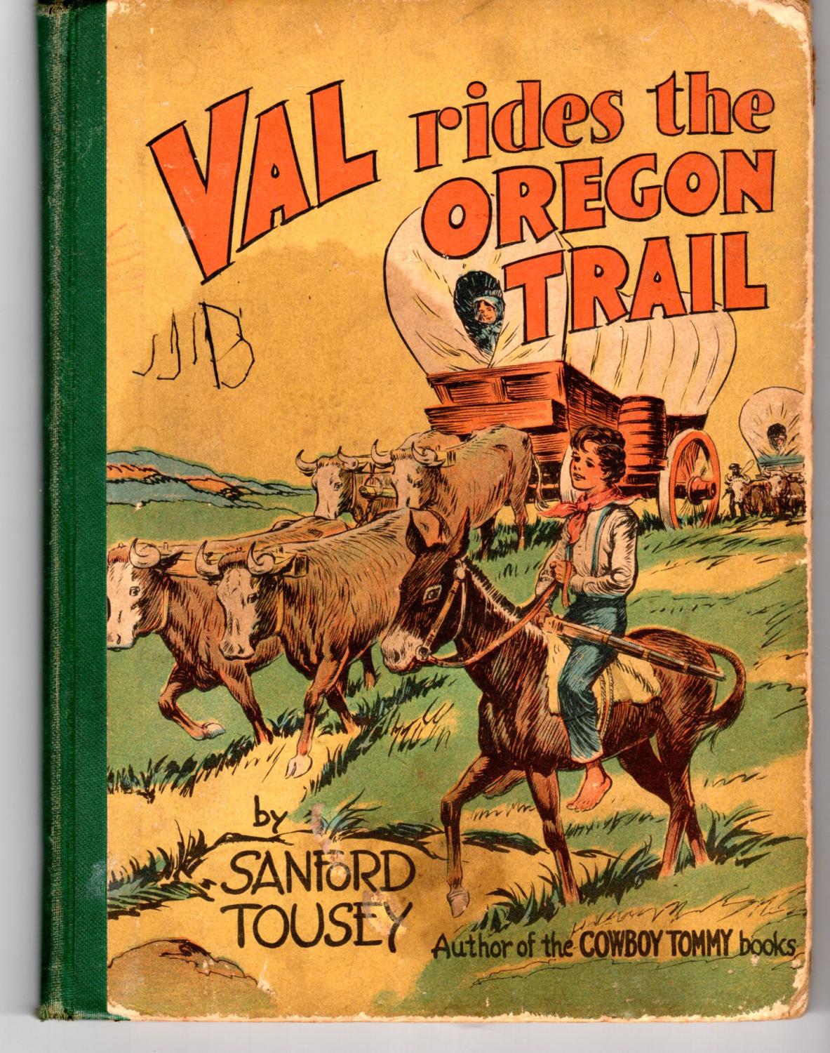 Val Rides The Oregon Trail by Sanford Tousey: Good Hardcover (1939 ...