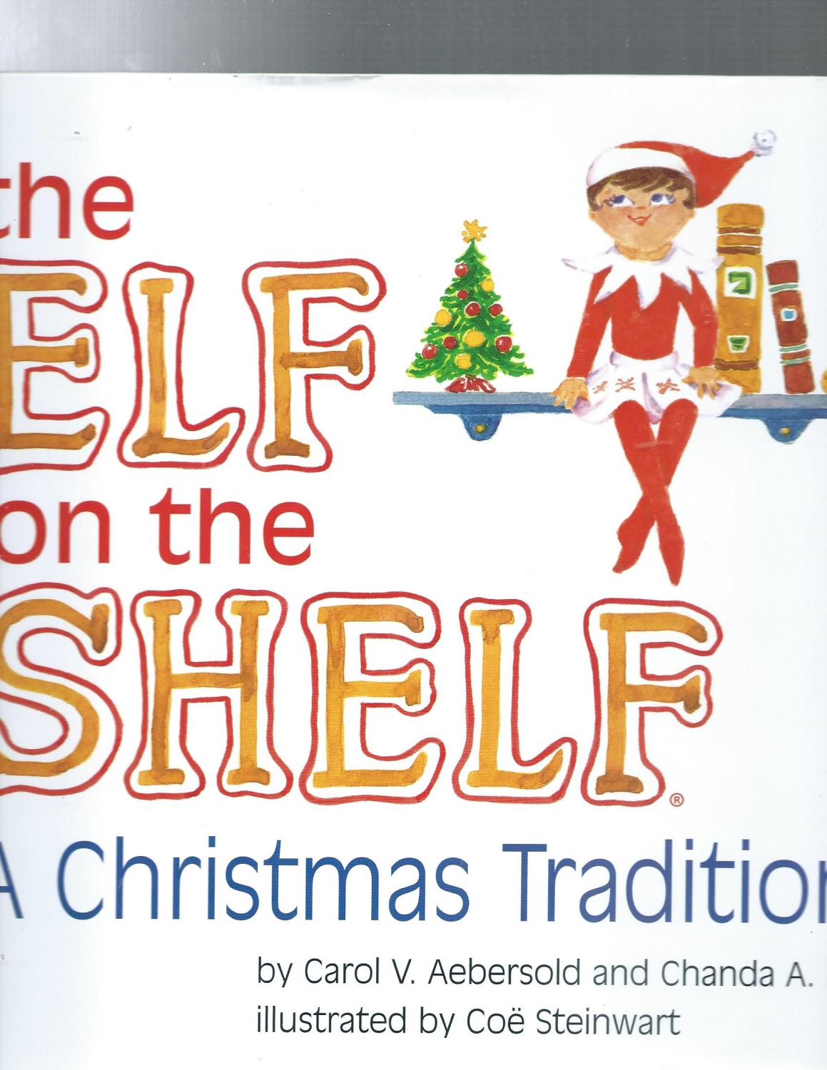 The Elf On The Shelf A Christmas Tradition By Carol V Aebersold And