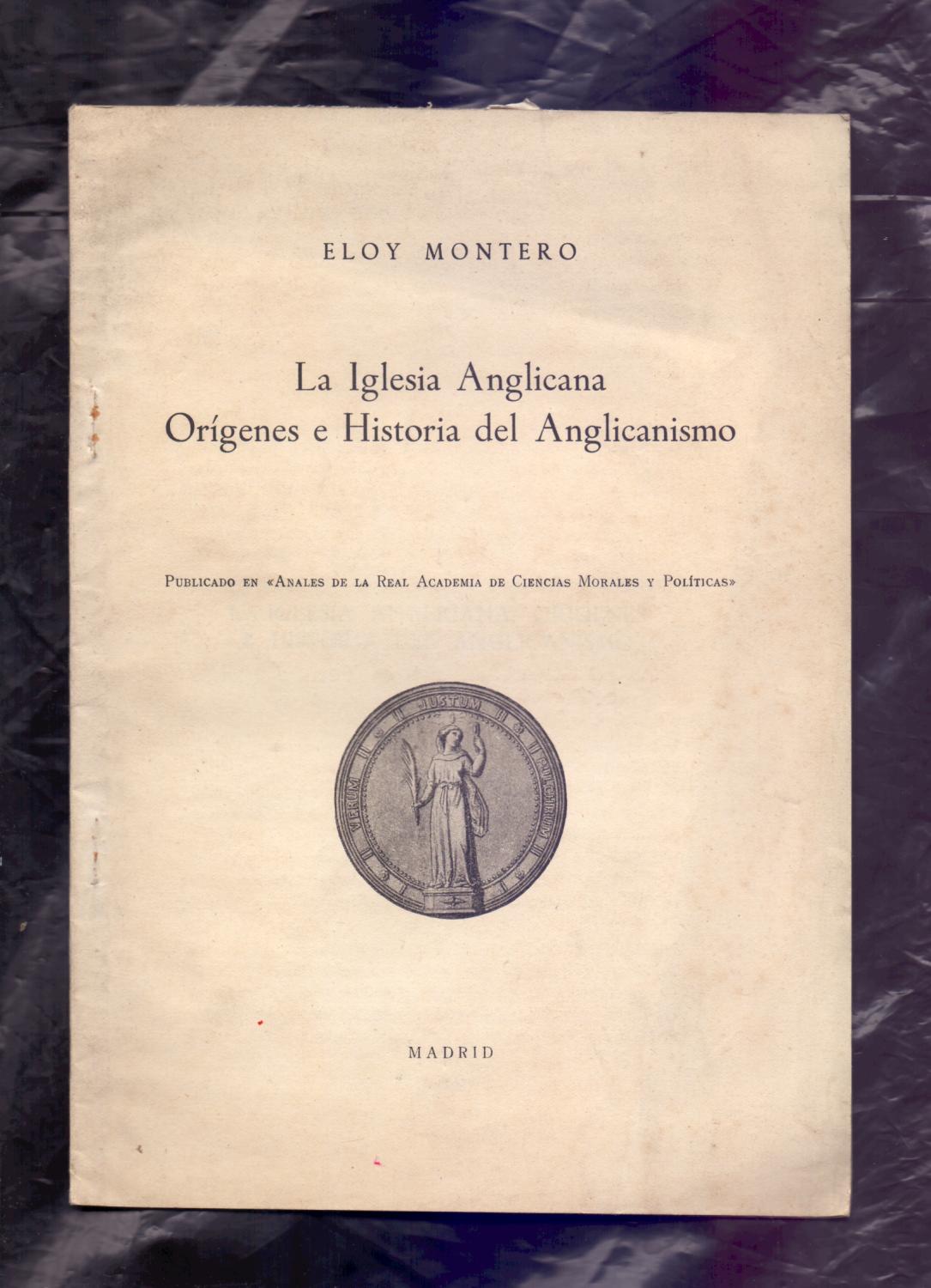 LA IGLESIA ANGLICANA ORIGEN E HISTORIA DEL ANGLICANISMO by Eloy Montero ...