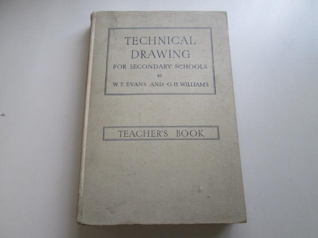 Technical Drawing for Secondary Schools. Teacher's Book. by W. T. Evans ...