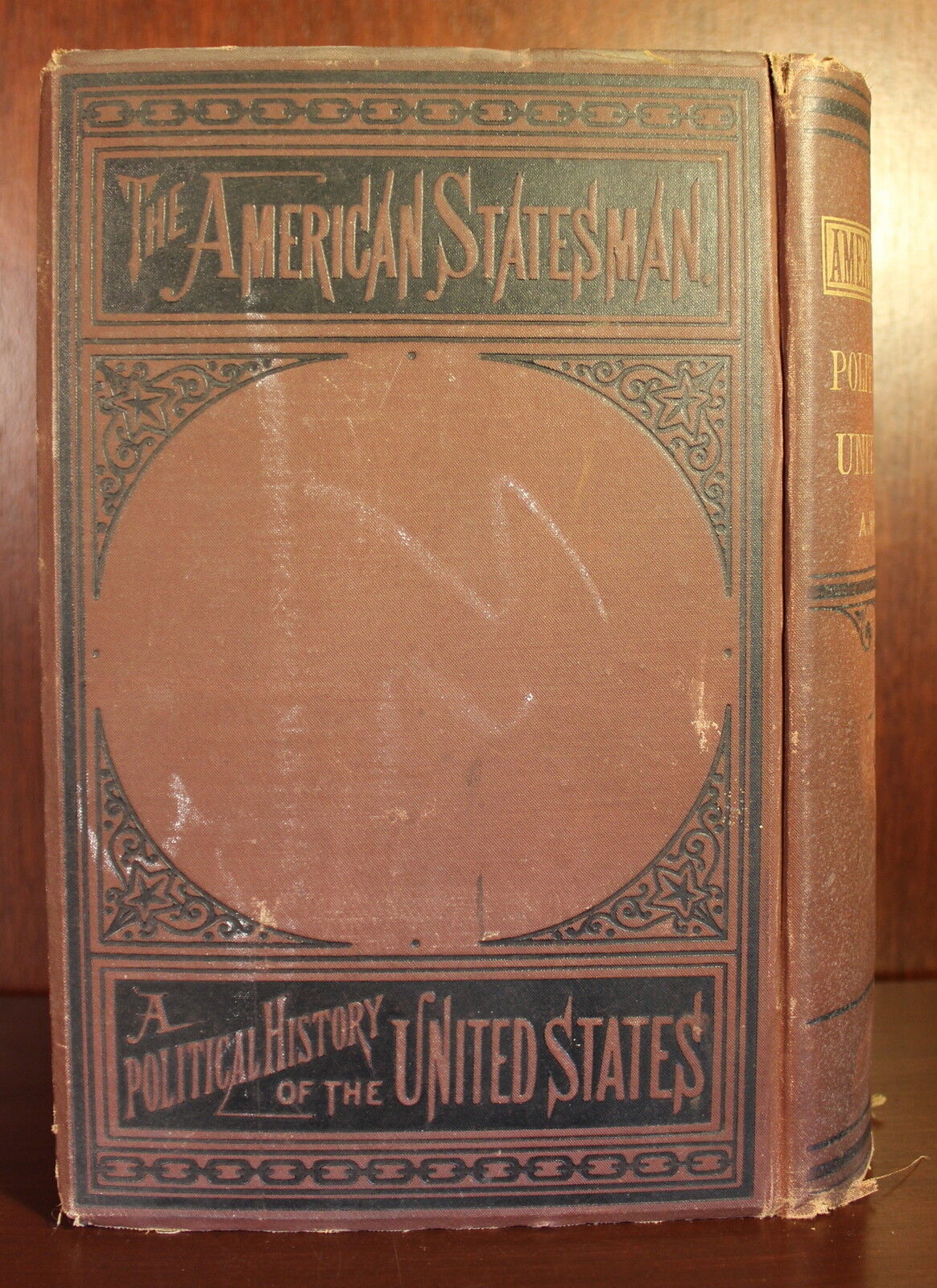 The American Statesman: a Political History, exhibiting the origin ...