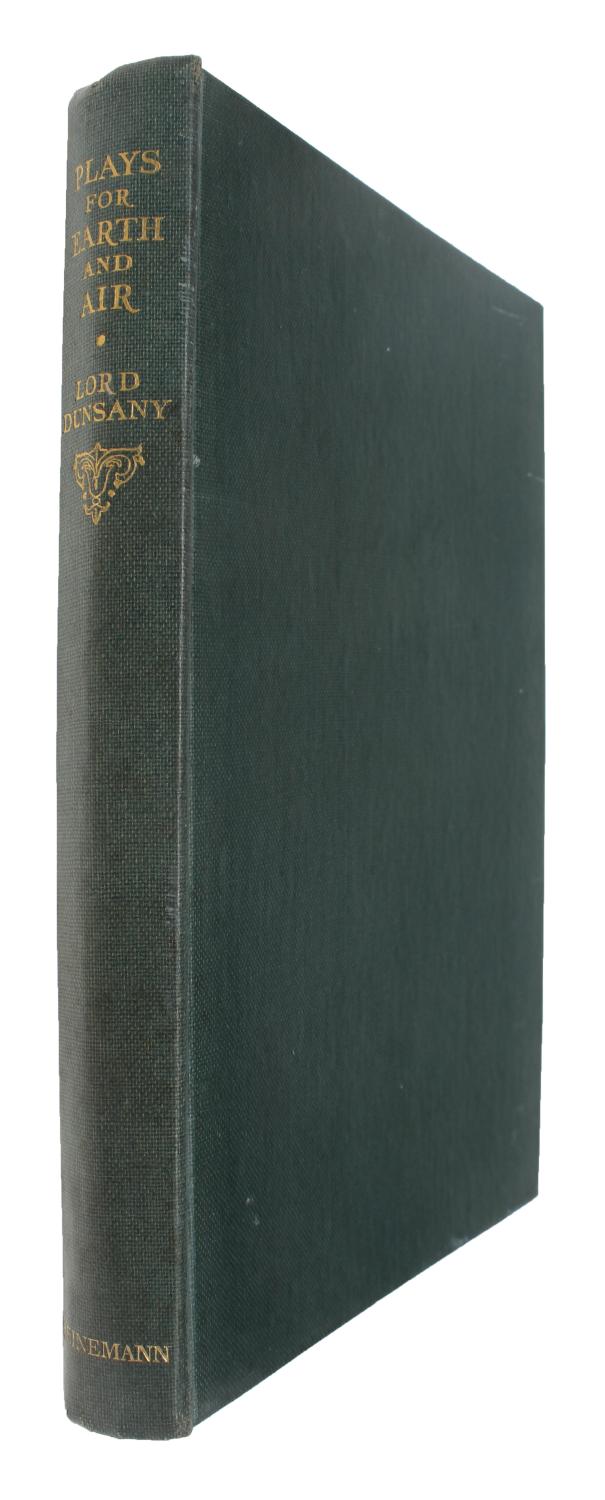 Plays for Earth and Air. - [PRESENTATION COPY] by "DUNSANY, LORD ...