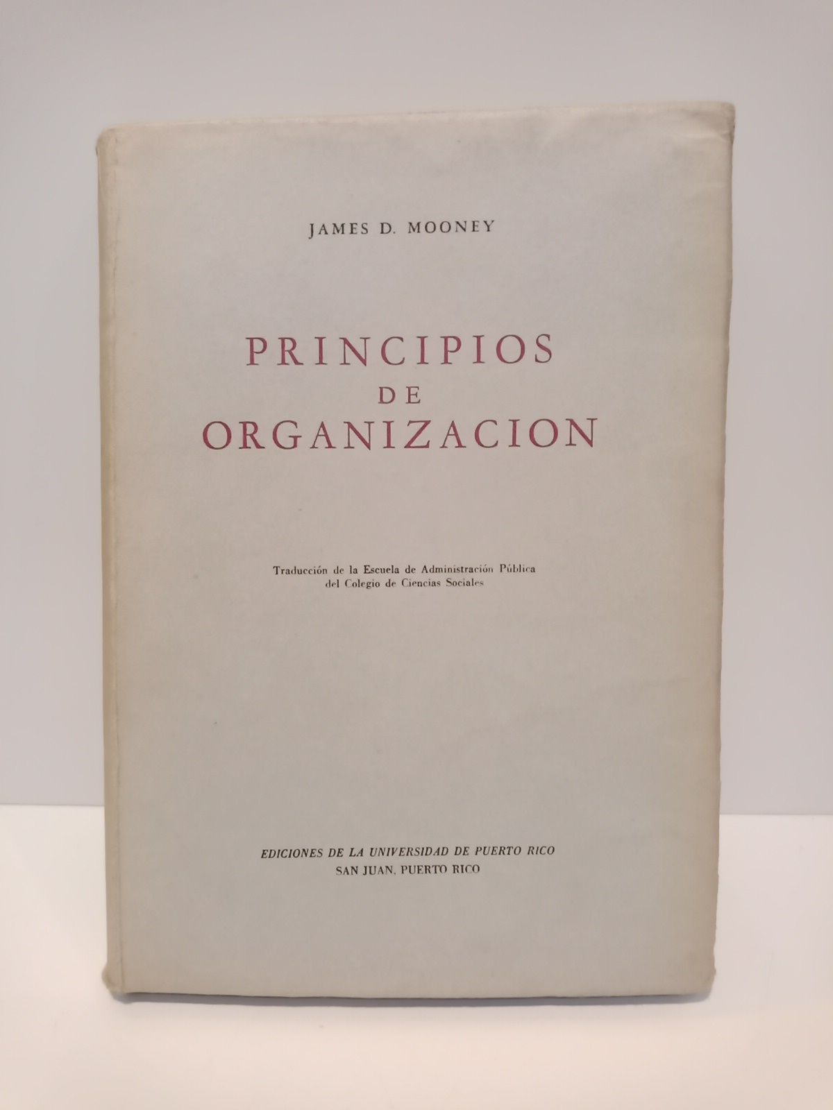 Principios de organización / Traduc. de la Admon. Pública del Colegio ...