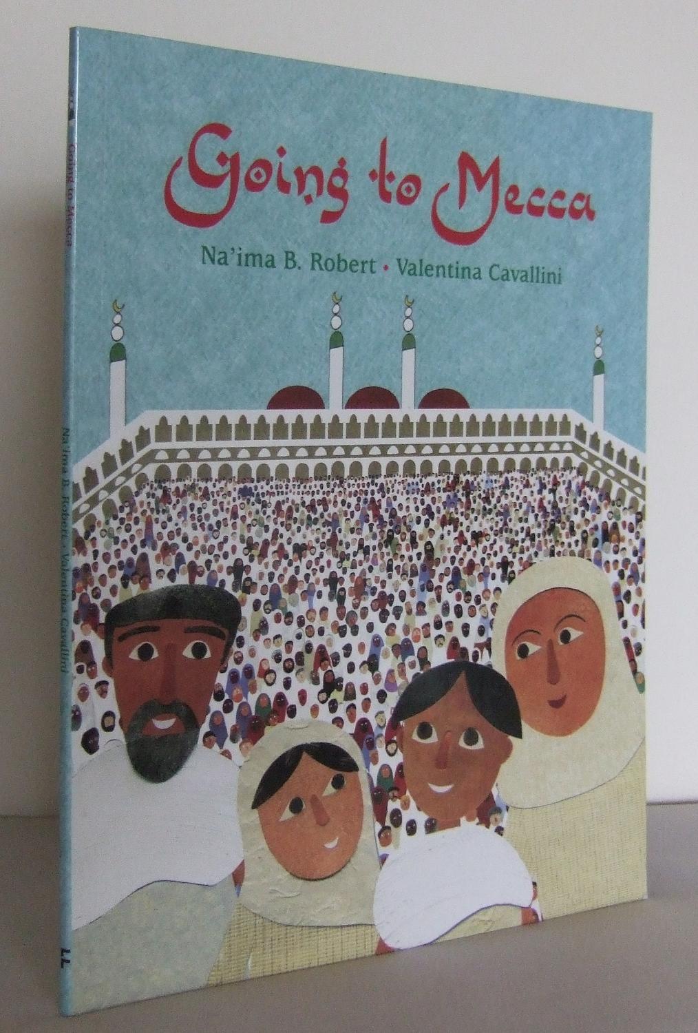 Going to Mecca by ROBERT, Na'ima B.: Fine Soft cover (2013) First Thus ...