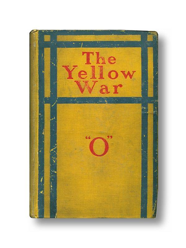 The Yellow War by "O" (pseud. of Lionel James): Fair Hardcover (1905 ...
