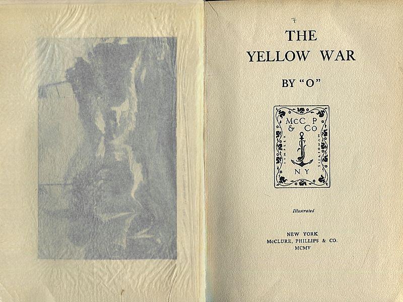 The Yellow War by "O" (pseud. of Lionel James): Fair Hardcover (1905 ...
