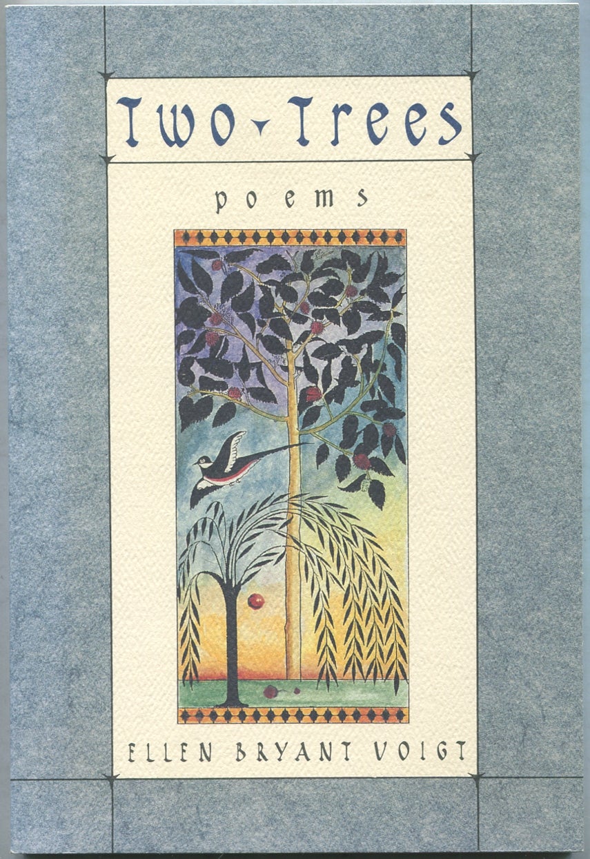 Two Trees: Poems by VOIGT, Ellen Bryant: Fine Softcover (1992) Signed ...