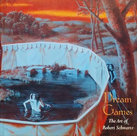 Dream Games: The Art of Robert Schwartz by Schwartz, Robert; Landauer ...