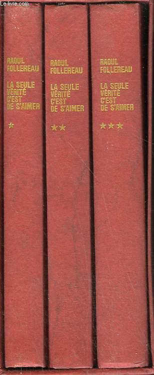 LA SEULE VERITE C'EST DE S'AIMER. EN 3 TOMES. by FOLLEREAU RAOUL.: bon ... LA SEULE VERITE C'EST DE S'AIMER. EN 3 TOMES. by FOLLEREAU RAOUL.: bon ...