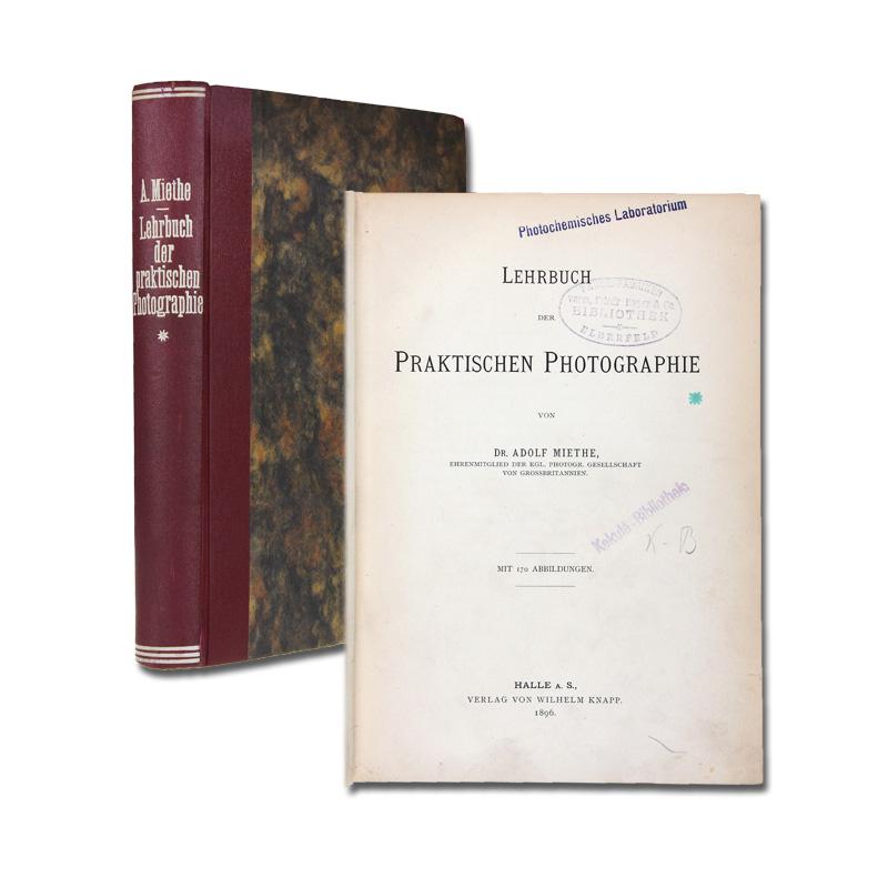 Lehrbuch der praktischen Photographie. von Miethe, Adolf.: (1896 ...