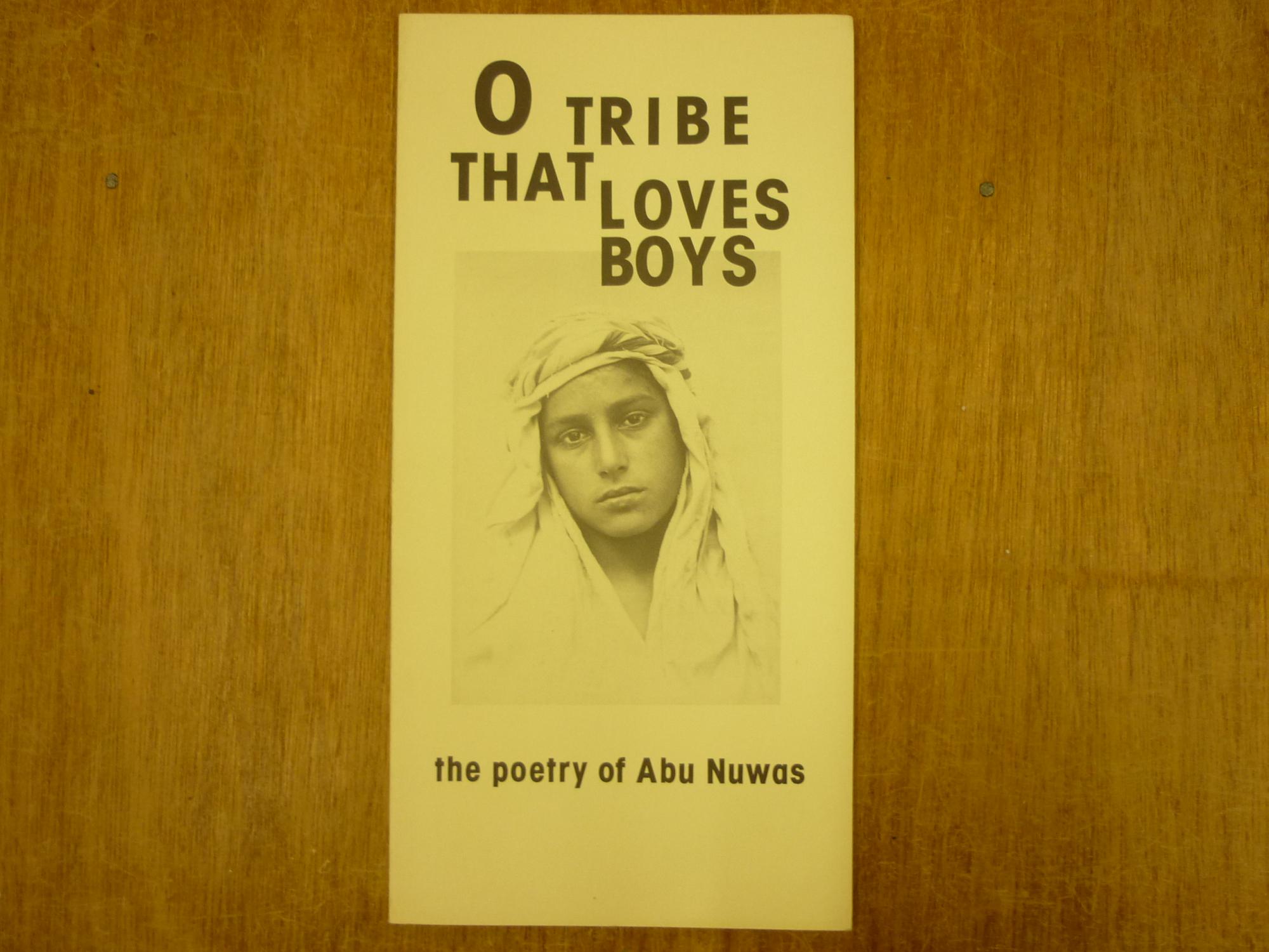 O Tribe That Loves Boys: The Poetry of Abu Nuwas by Abu Nuwas ...
