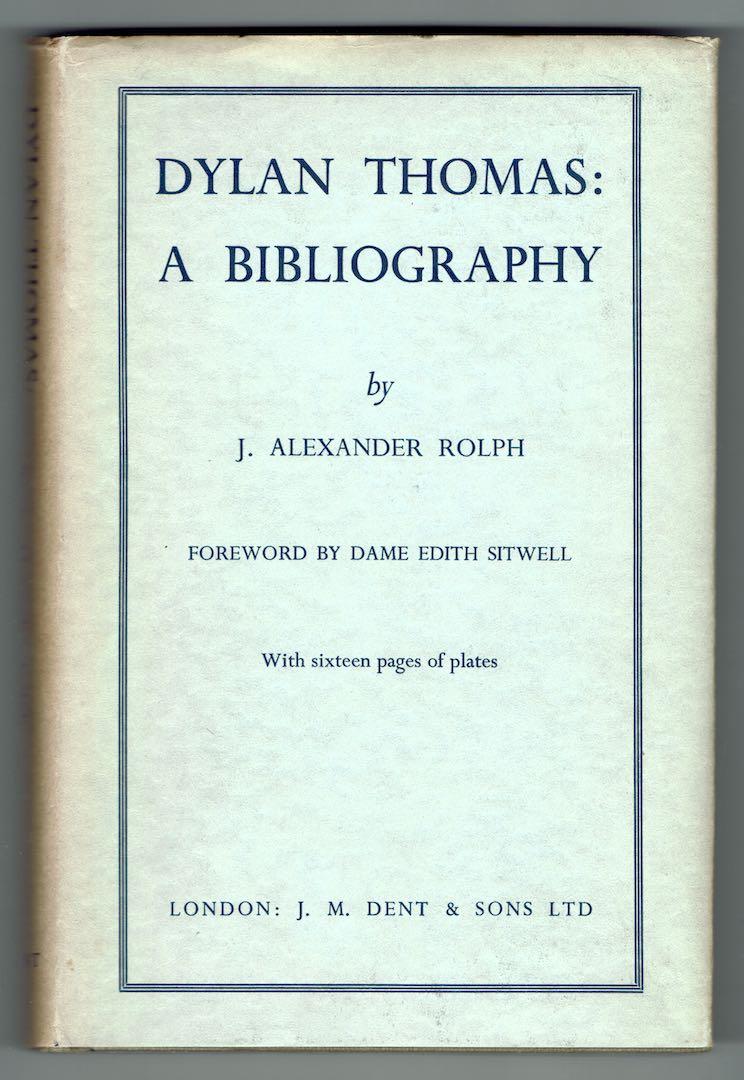 Dylan Thomas: A Bibliography by Rolph, Alexander J.: (1956) | OJ-BOOKS ...