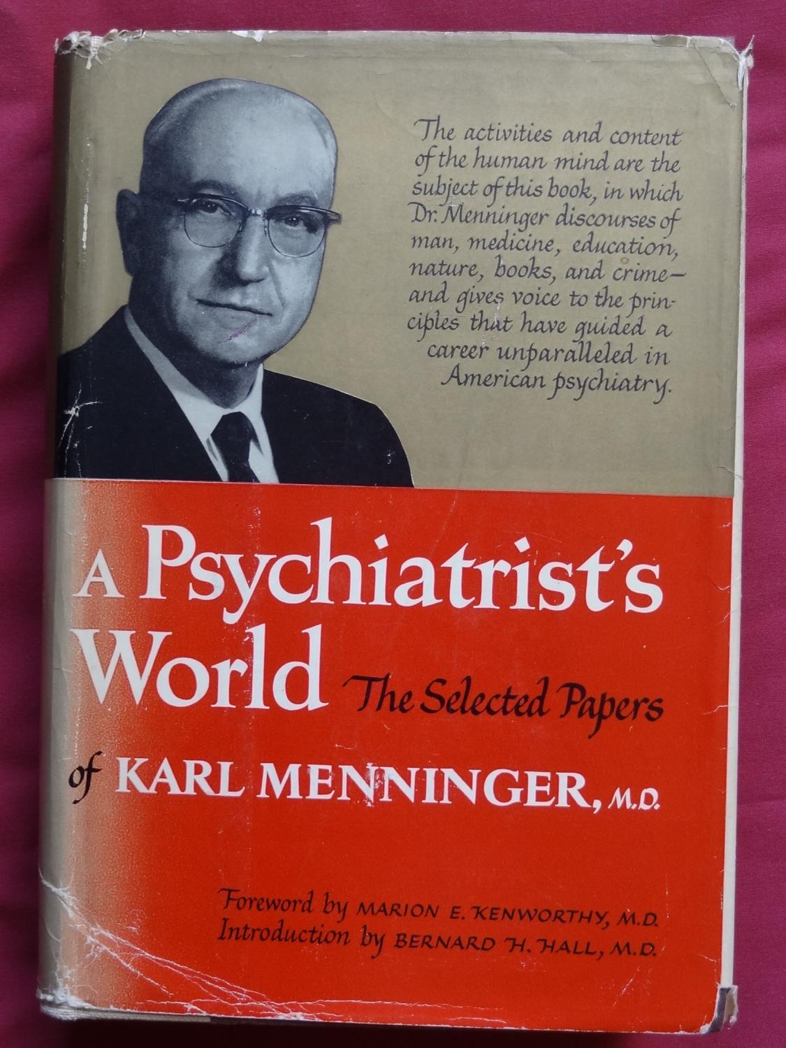 A PSYCHIATRIST'S WORLD. The Selected Papers of Karl Menninger de ...