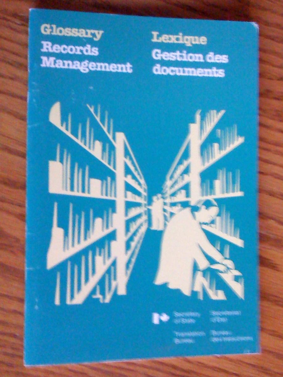 Glossary: Records Management / Lexique : Gestion des documents by ...