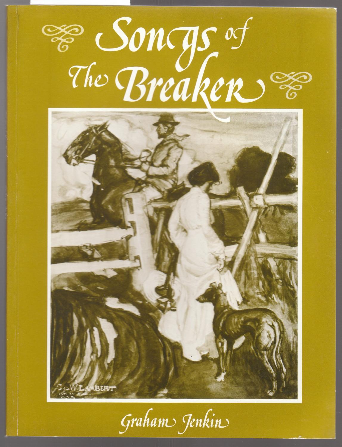Songs of the Breaker - Words and Music by Jenkin, Graham: Fine Soft ...
