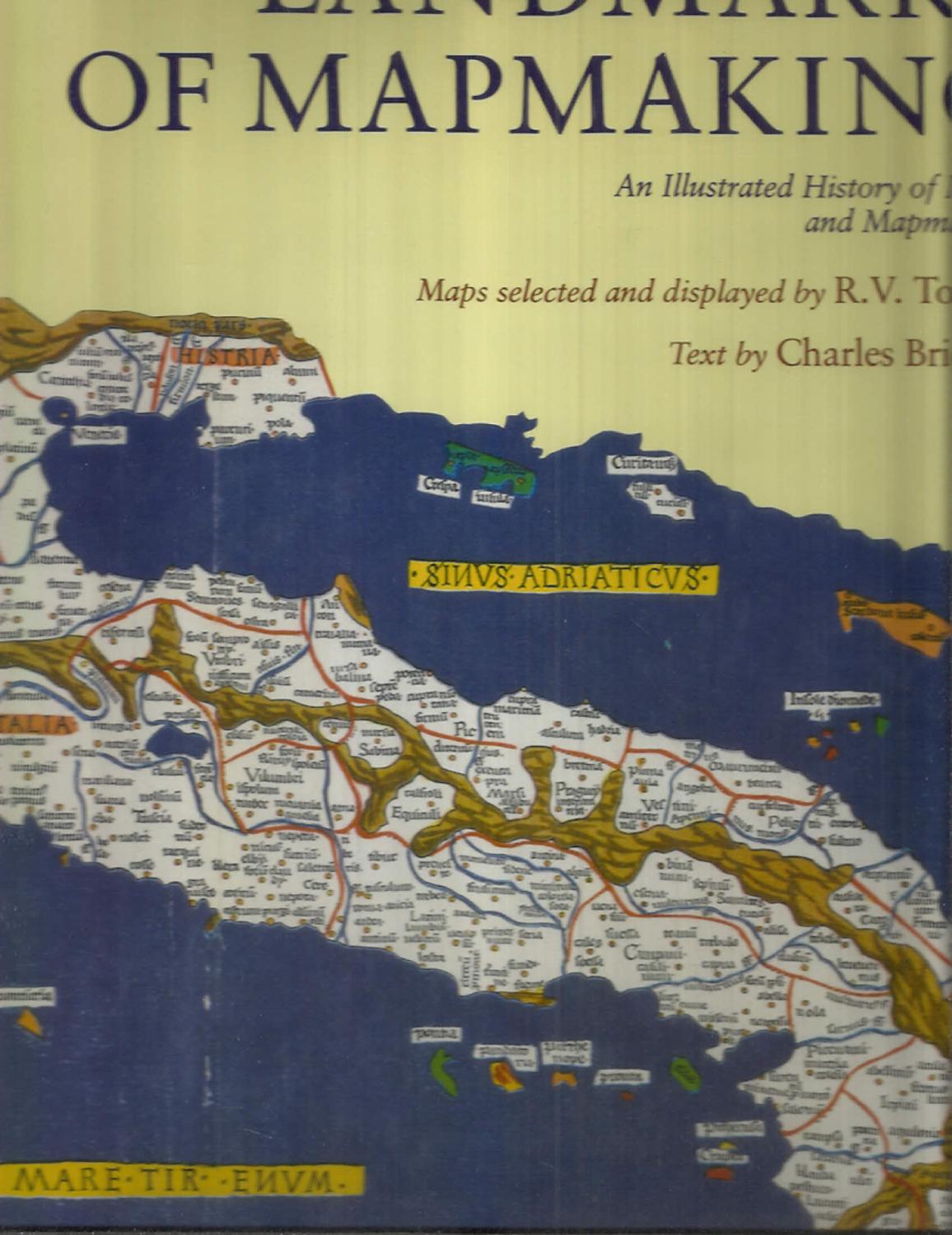 LANDMARKS OF MAPMAKING: An Illustrated History Of Maps And Mapmakers ...