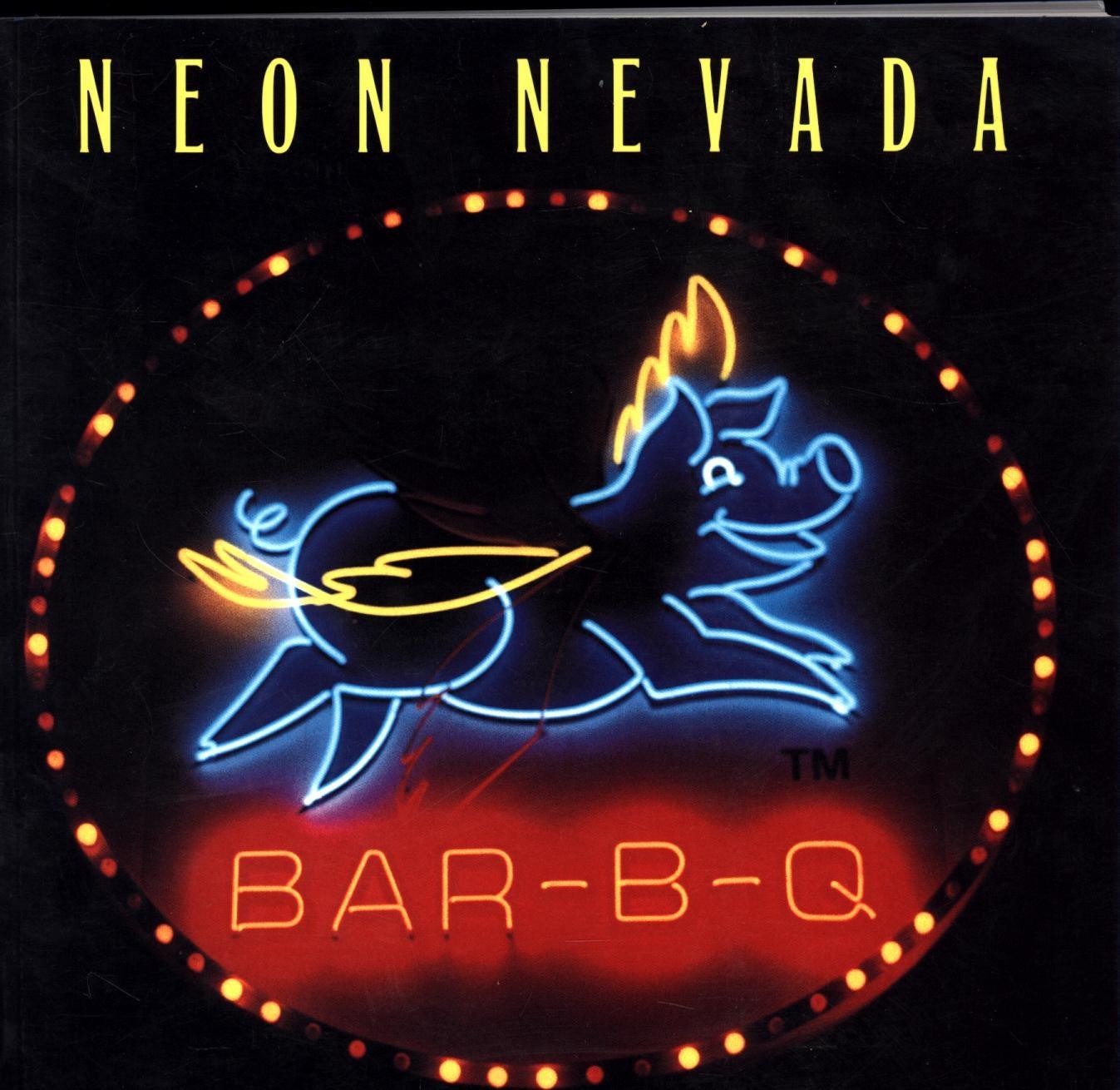 Neon Nevada by Swan, Sheila, and Peter Laufer / Foreword by Lili Lakich ...