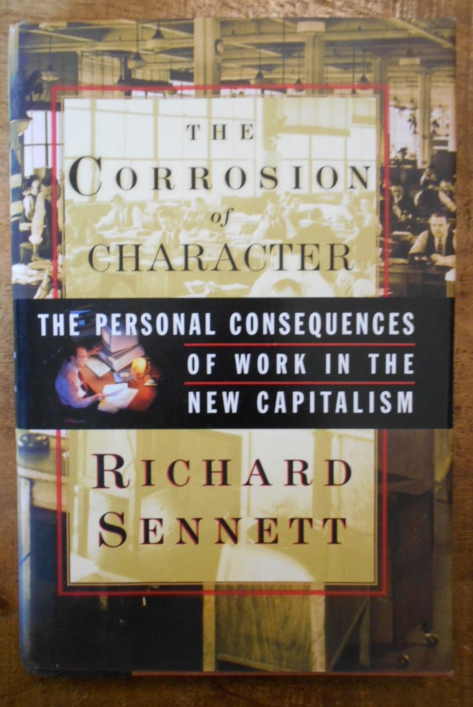 THE CORROSION OF CHARACTER: The Personal Consequences of Work in the ...