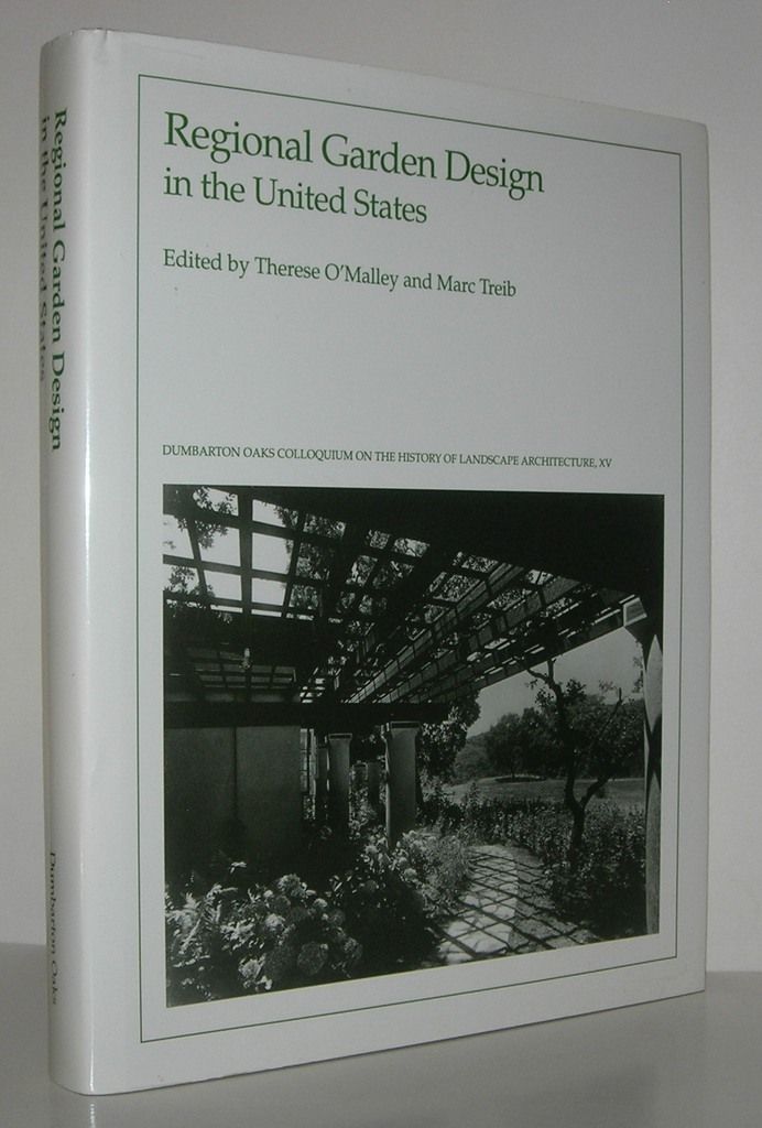 REGIONAL GARDEN DESIGN IN THE UNITED STATES by O'Malley, Therese & Marc ...
