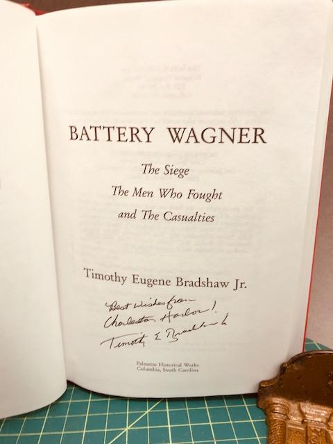BATTERY WAGNER : The Siege , the Men Who Fought and the Casualties by ...