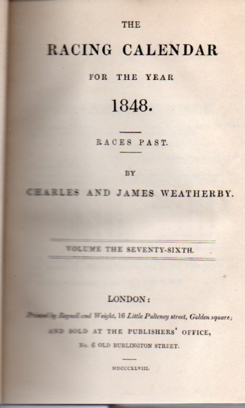 The Racing Calendar for the Year 1848 by Weatherby,Charles and James ...