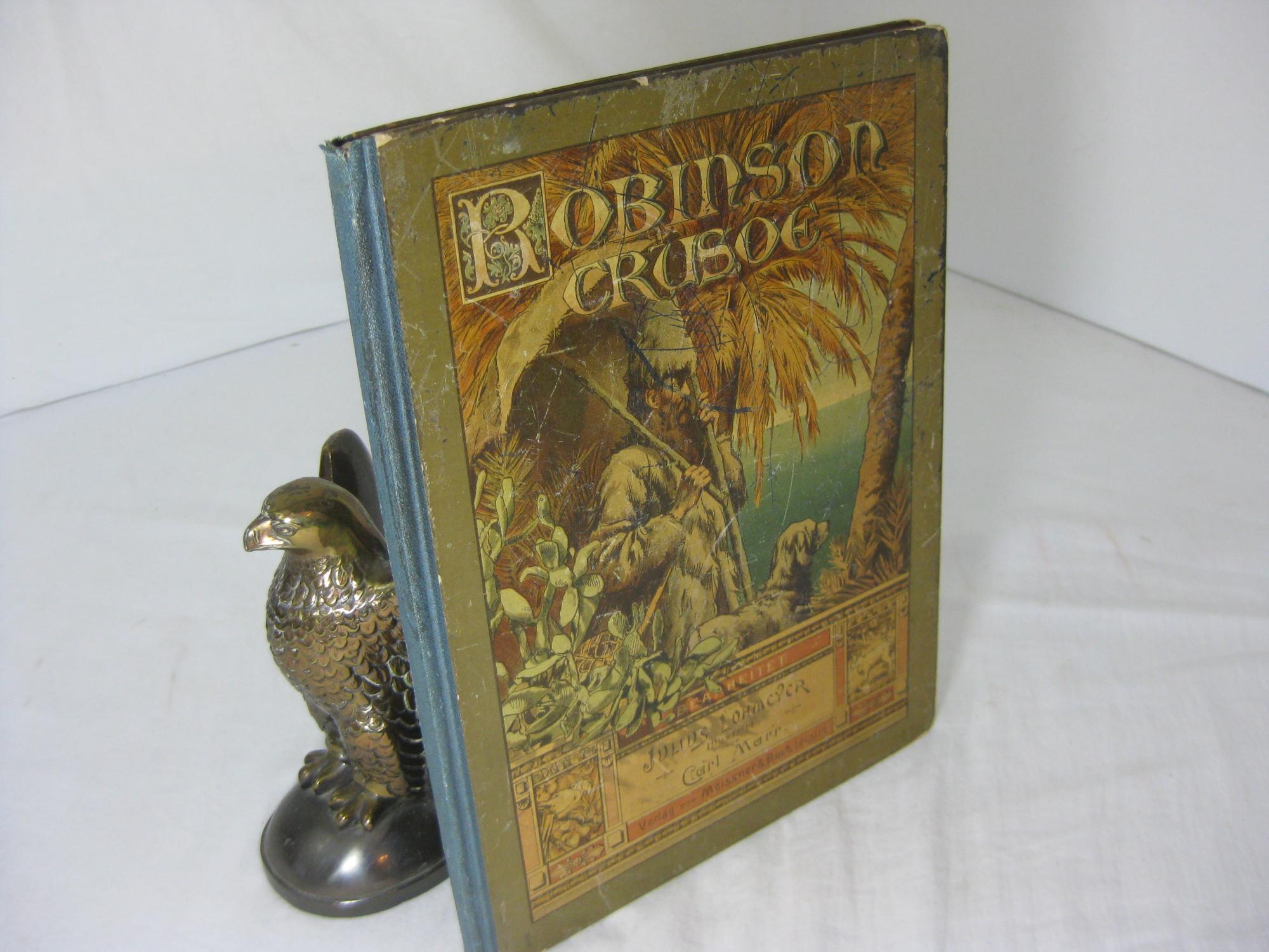 ROBINSON CRUSOE'S LEBEN UND SCHICKSALE, erzahlt von Julius Lohmeyer by ... ROBINSON CRUSOE'S LEBEN UND SCHICKSALE, erzahlt von Julius Lohmeyer by ...