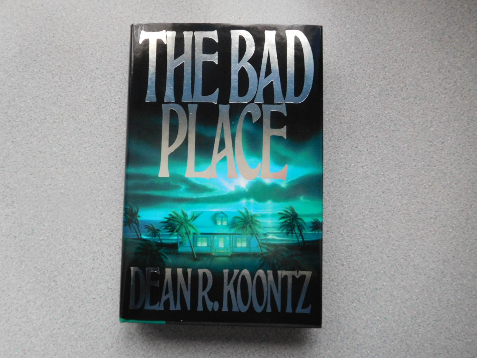 THE BAD PLACE (Pristine Signed First Edition) by Koontz, Dean R: As New ...