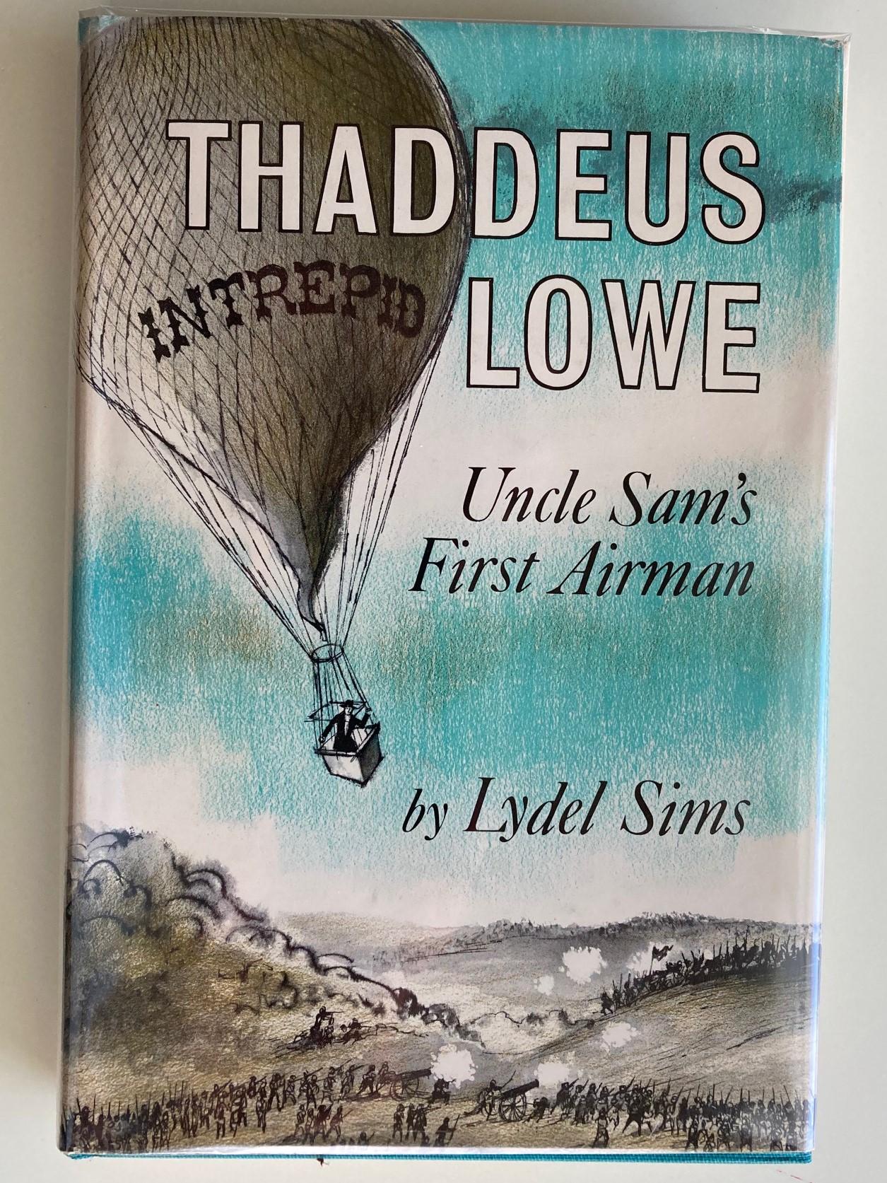 Thaddeus Lowe: Uncle Sam's First Airman (First Edition, First Printing ...