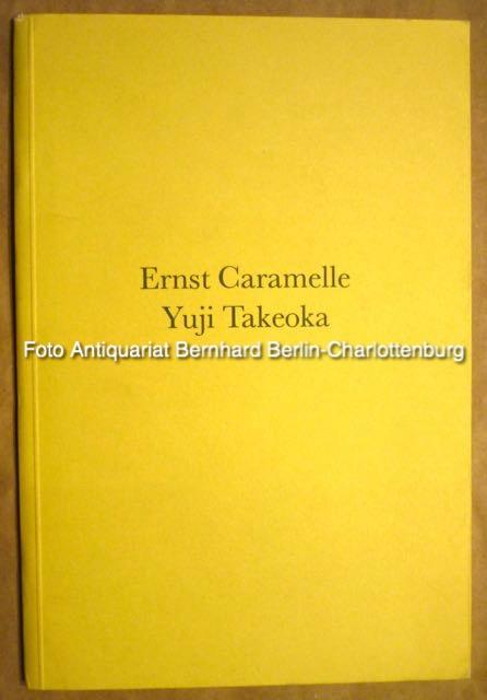 Ernst Caramelle; Yuji Takeoka. Ein Raumdialog. 2 Kontinente - 2 ...
