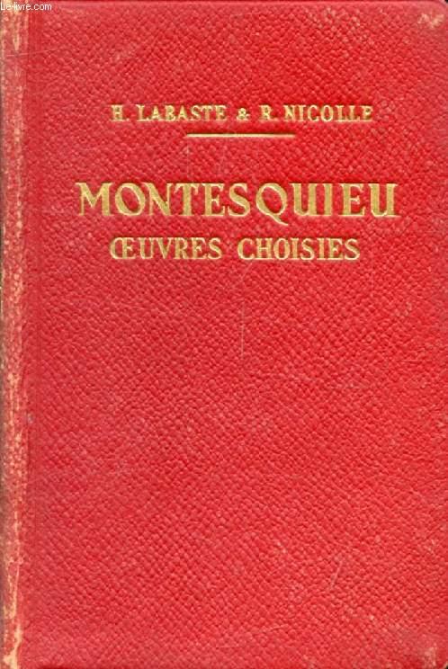 MONTESQUIEU, OEUVRES CHOISIES by MONTESQUIEU, Par H. LABASTE, R ...