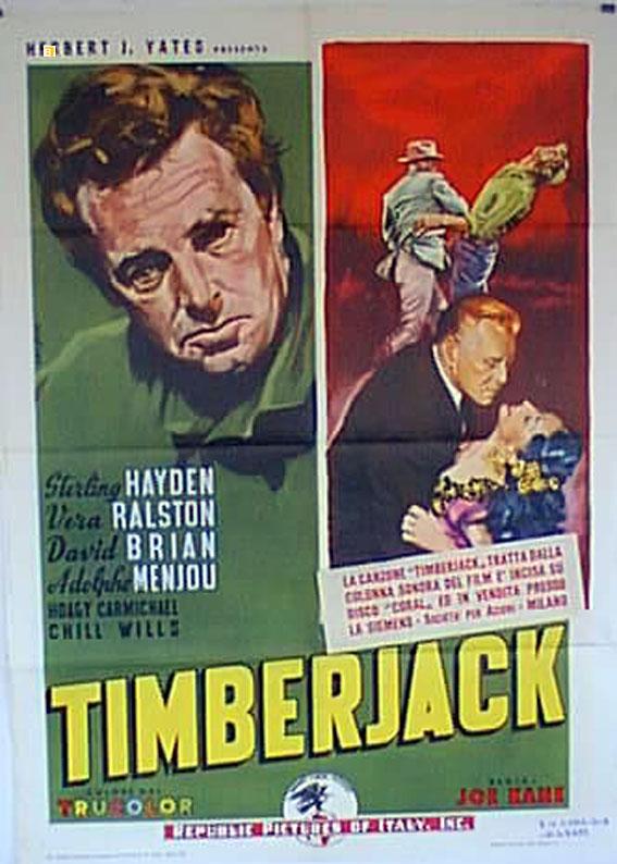 TIMBERJACK - 1954Dir JOSEPH KANECast: STERLING HAYDENVERA ...