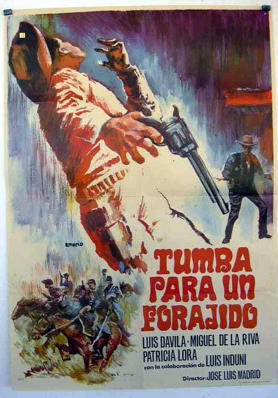 TUMBA PARA UN FORAGIDO - 1965Dir JOSE LUIS MADRIDCast: LUIS ...