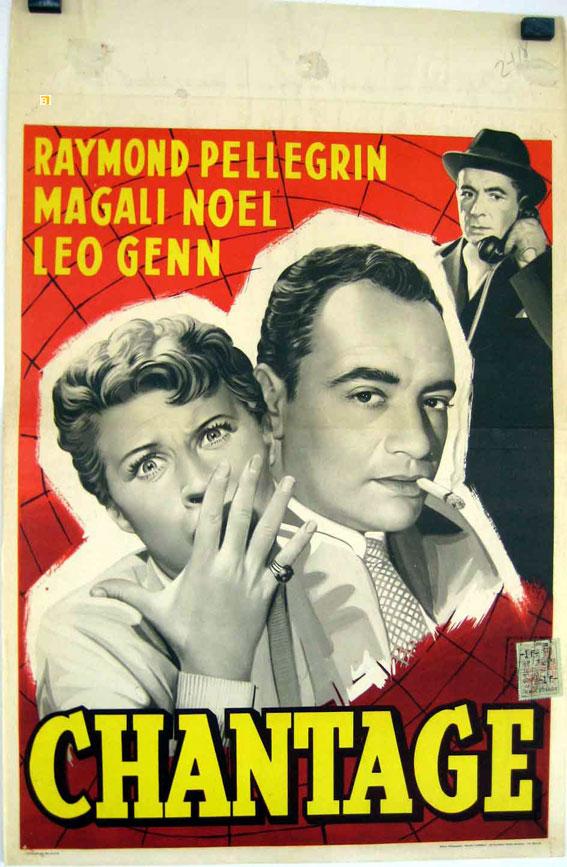 CHANTAGE - 1955Dir GUY LEFRANCCast: RAYMOND PELLEGRINMAGALI NOELLEO ...