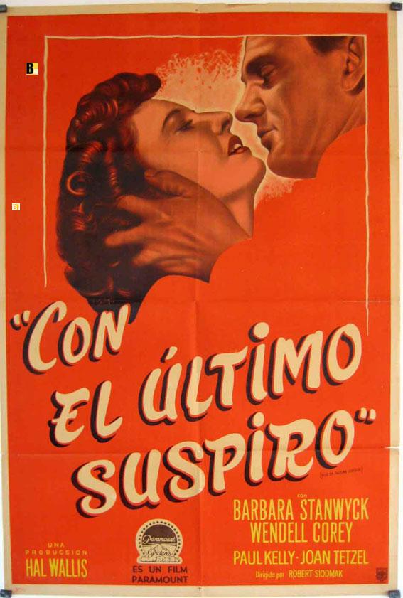 CON EL ULTIMO SUSPIRO - 1949Dir ROBERT SIODMAKCast: BARBARA ...