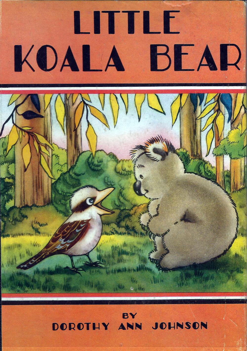 Little Koala Bear by Australia. Johnson, Dorothy Ann: Very Good (1937 ...