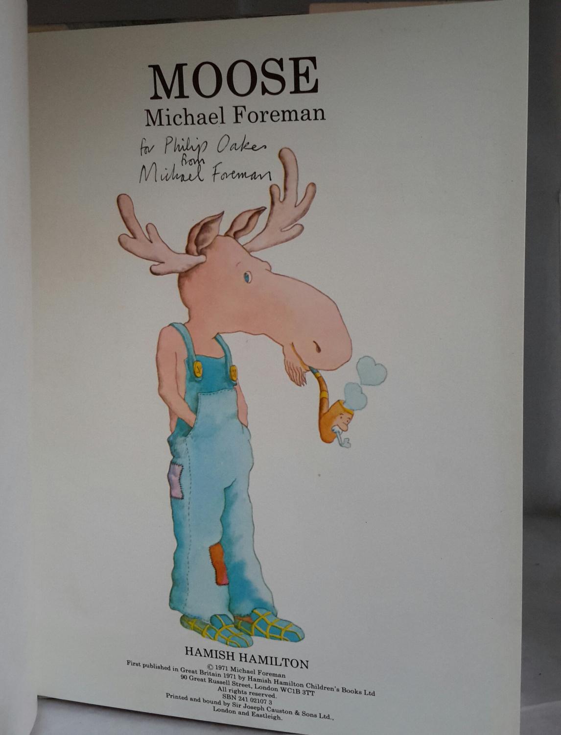 Moose. SIGNED PRESENTATION COPY FROM THE AUTHOR. by FOREMAN, Michael ...