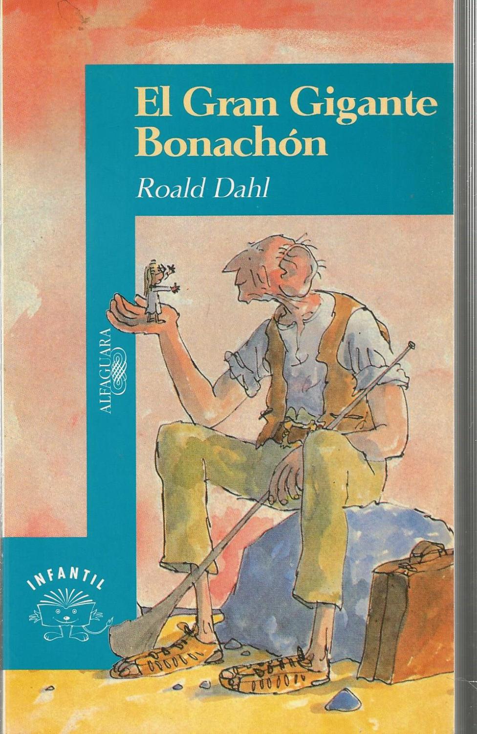 EL GRAN GIGANTE BONACHON Ilustraciones b/n by ROALD DAHL traducc ...