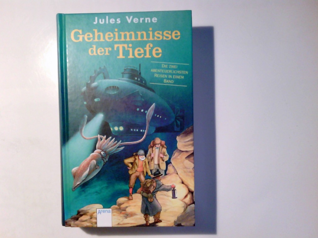 Geheimnisse der Tiefe : die zwei abenteuerlichsten Reisen in einem Band ...