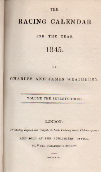 The Racing Calendar for the Year 1845 by Weatherby,Charles and James ...