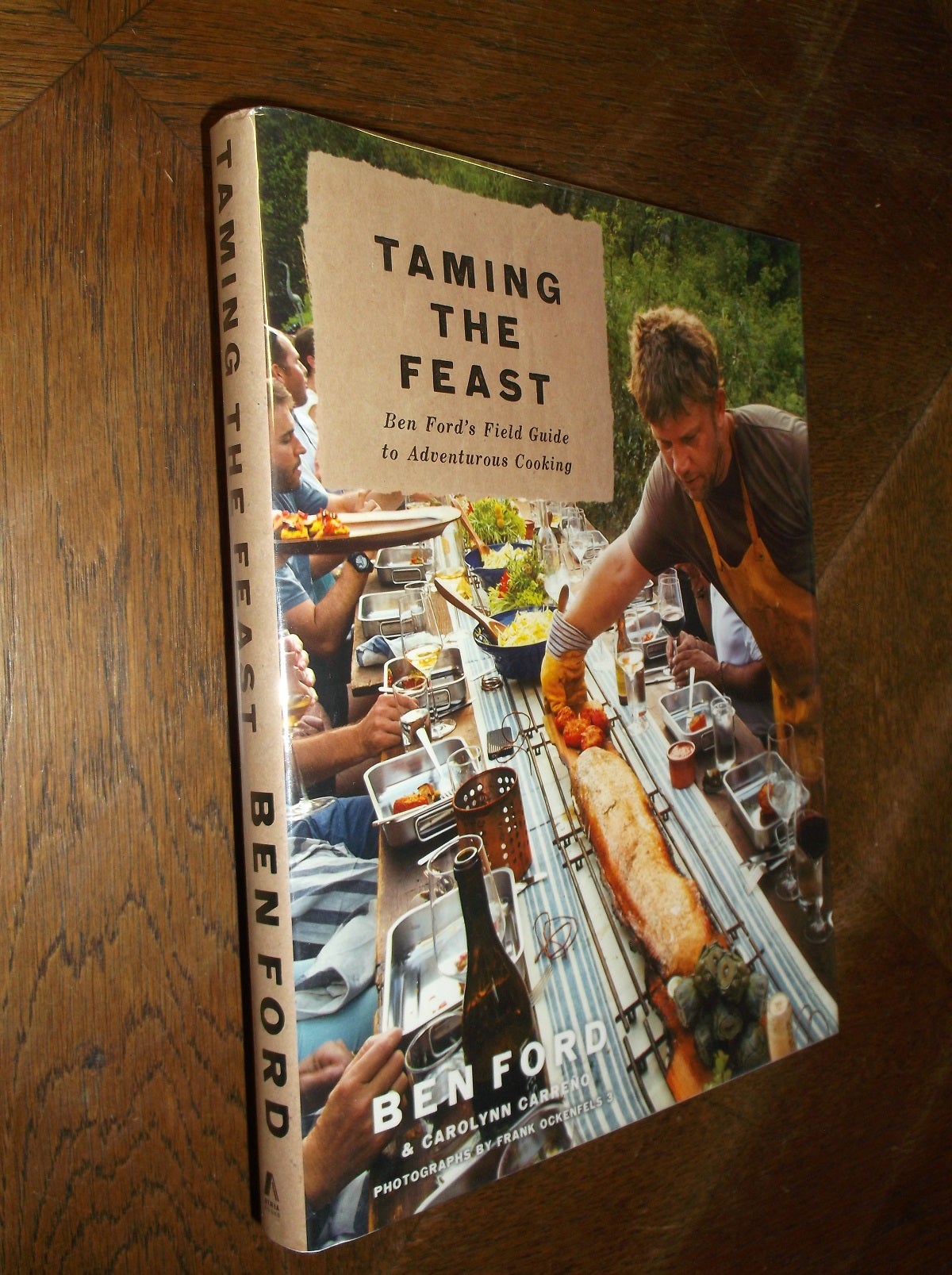 Taming the Feast: Ben Ford's Field guide to Adventurous Cooking by Ford ...