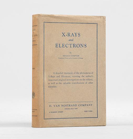 X-Rays and Electrons. An Outline of Recent X-Ray Theory. by COMPTON ...