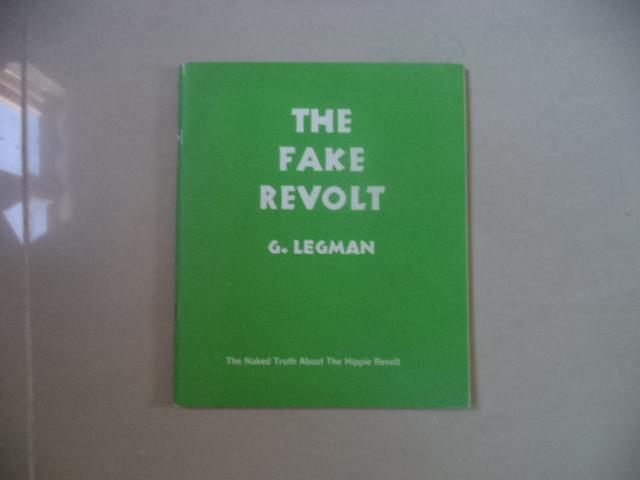 The Fake Revolt by G. Legman: Very Good Soft cover (1967) 1st Edition ...