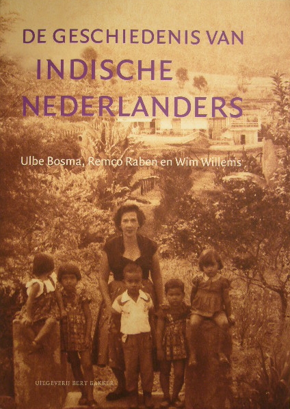 De geschiedenis van Indische Nederlanders. von BOSMA, Ulbe, Remco RABEN ...