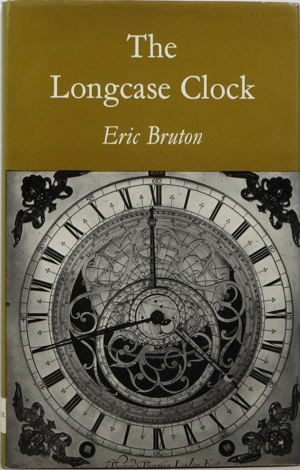 The Longcase Clock by Bruton, Eric: Near Fine Hardcover (1968 ...